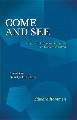 Come and See: An Eastern Orthodox Perspective on Contextualization by ...