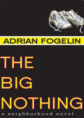 The Big Nothing by Adrian Fogelin: Used 9781561453887| eBay