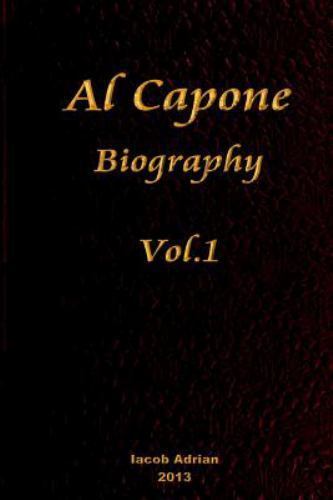 Al Capone Biography Vol. 1 by Iacob Adrian (2014, Trade Paperback) for ...