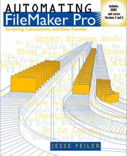 Filemaker Ser.: Automating FileMaker Pro : Scripting and Calculations ...