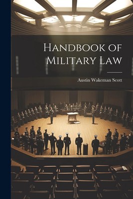 Handbook of Military Law by Austin Wakeman Scott Paperback Book | eBay