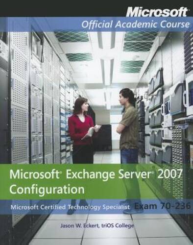 Exam 70-236 Microsoft Exchange Server 2007 Configuration - Paperback - GOOD 470380292 | eBay