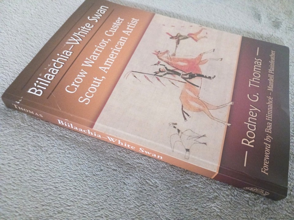 Biilaachia-White Swan: Crow Warrior, Custer Scout, American Artist. R ...