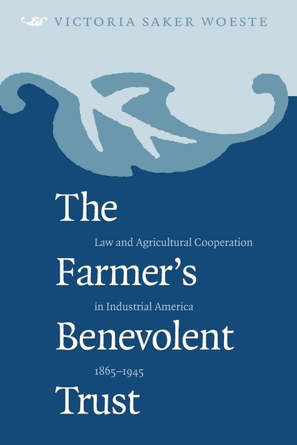The Farmer's Benevolent Trust von Victoria Saker Woeste (1998 ...
