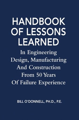 Handbook of Lessons Learned In Engineering Design, Manufacturing And ...