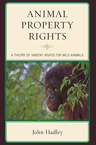 Animal Property Rights: A Theory of Habitat Rights for Wild Animals ...