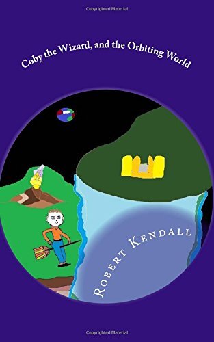 Coby the Wizard, and the Orbiting World: Volume 1 (LLuminous) by ...