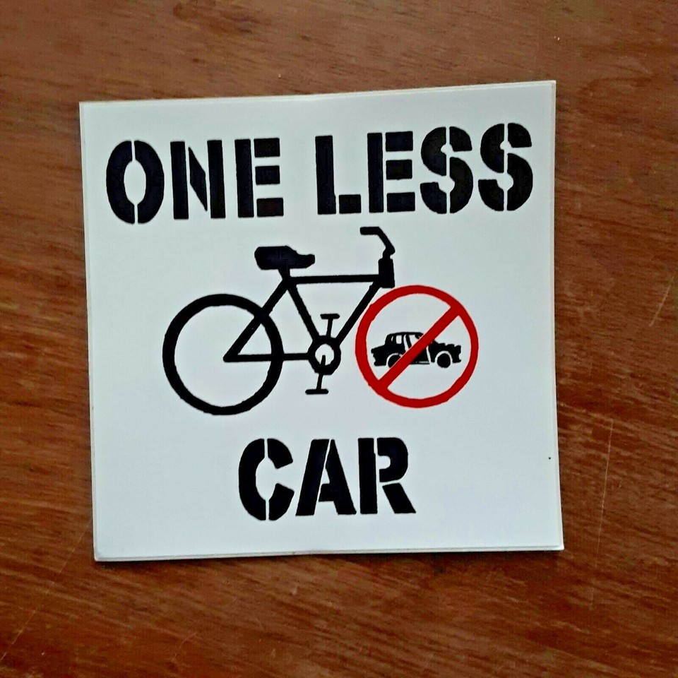 "ONE LESS CAR" Sticker ~ weatherproof sticker for bicycles or... ? | eBay