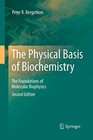 The Physical Basis of Biochemistry : The Foundations of Molecular ...