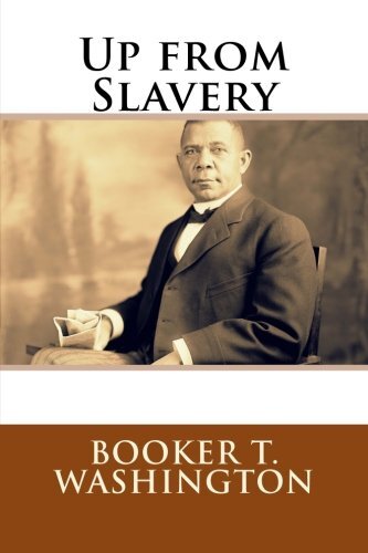 UP FROM SLAVERY By Booker T. Washington 9781514665657 | eBay