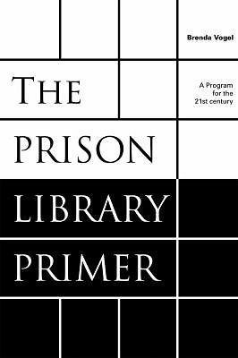 Prison Library Primer : A Program for the Twenty-First Century by ...