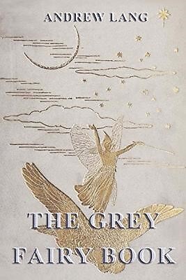 The Grey Fairy Book: [Illustrated Edition] by Ford, H. J. -Paperback ...