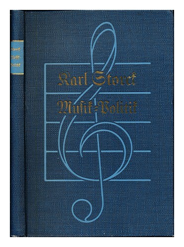 STORCK, KARL (1873-1920) Musik-Politik : Beitrage zur Reform unseres ...