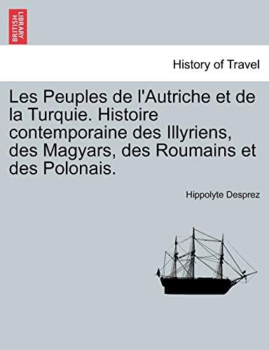 Les Peuples de l'Autriche et de la Turquie. Histoire contemporaine des ...
