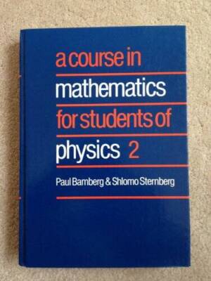 A Course in Mathematics for Students of Physics: Volume 2 (Bk. 2 ...
