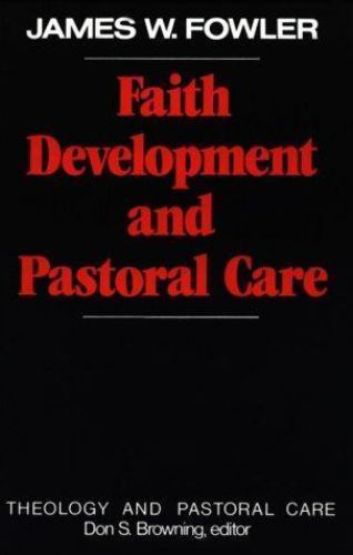 Faith Development and Pastoral Care by James W. Fowler (1987, Trade ...