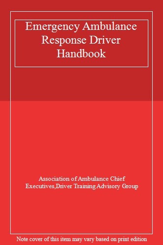 Emergency Ambulance Response Driver Handbook, Executives, Group ...