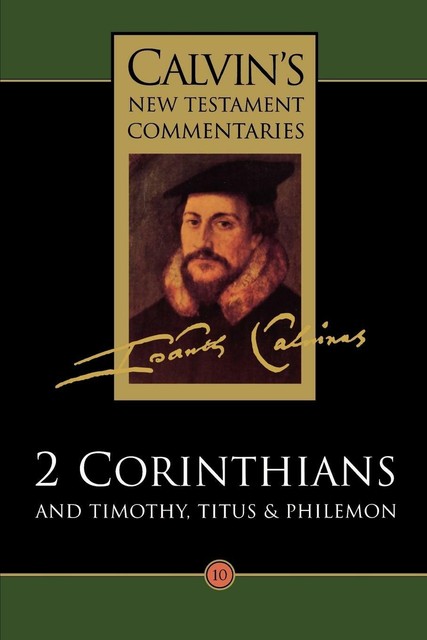 2 Corinthians And Timothy, Titus And Philemon von John Calvin (2001 ...