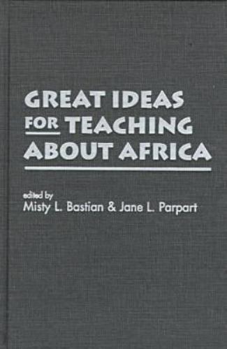Great Ideas for Teaching about Africa by Jane L. Parpart (1999 ...