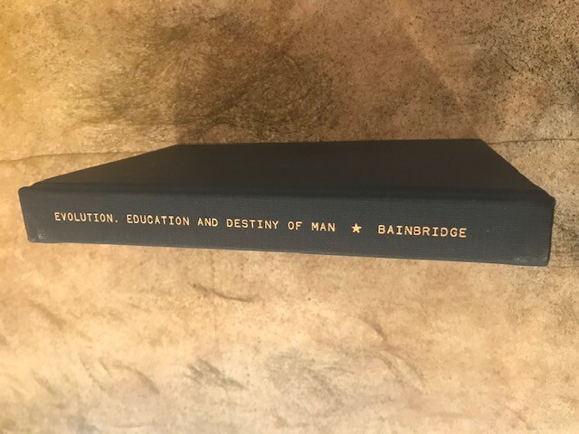 Robert Bainbridge Evolution, Education and the Destiny of Man Ph.D ...