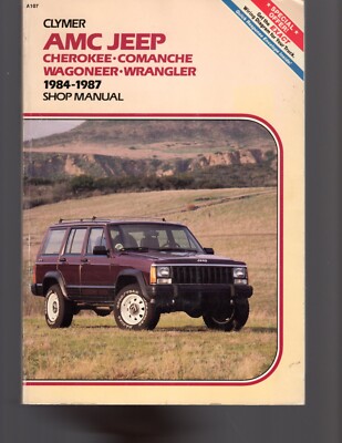 AMC Jeep Cherokee, Comanche, Wagoneer, Wrangler 1984-1987 Shop Manual ...