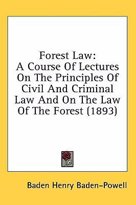 Forest Law : A Course of Lectures on the Principles of Civil and ...