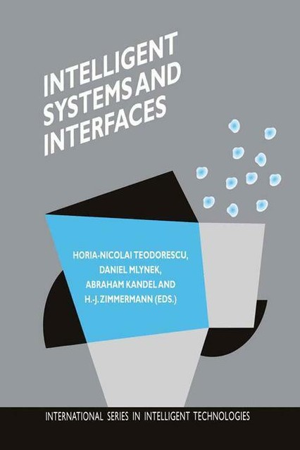 Intelligent Systems And Interfaces von Abraham Kandel Hans-Jürgen Zimmermann Horia-Nicolai ...