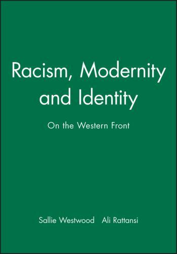 Racism, Modernity and Identity : On the Western Front by Ali Rattansi ...