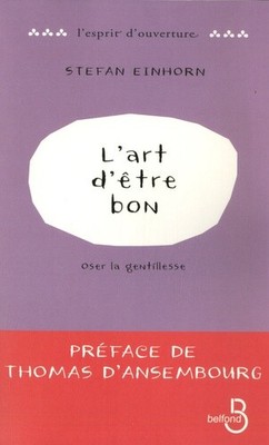 L'Art d'etre bon, Stefan EINHORN, Thomas d' ANSEMBOURG et Chris | eBay