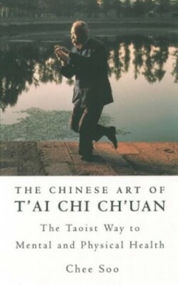 The Chinese Art of T'ai Chi Ch'uan by Soo, Chee Paperback Book The Fast ...