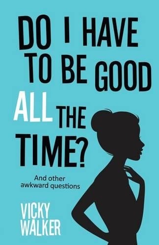 Vicky Walker Do I Have to be Good All the Time (Paperback) (UK IMPORT ...