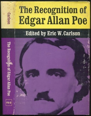 Eric W CARLSON / Recognition of Edgar Allan Poe Selected Criticism ...