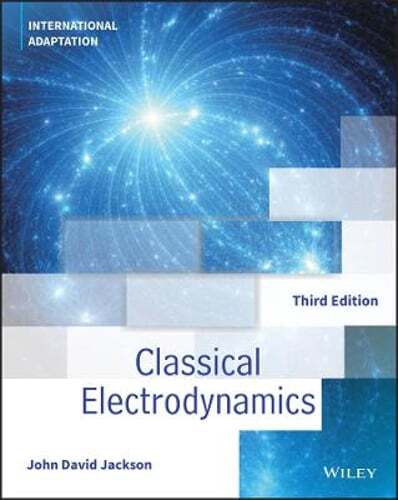 Classical Electrodynamics, International Adaptation by John David ...