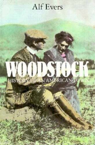 Woodstock: History of an American Town by Alf Evers: Used 9780879519834| eBay