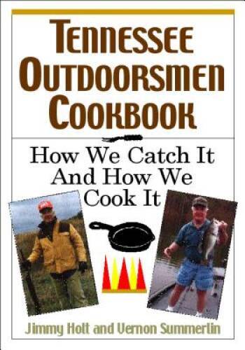 Tennessee Outdoorsmen Cookbook - Paperback By Holt, Jimmy - GOOD ...