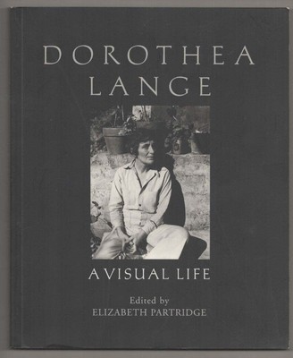 Elizabeth PARTRIDGE / DOROTHEA LANGE A VISUAL LIFE 1st Edition 1994 ...