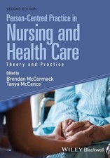 Person-Centred Nursing : Theory and Practice by Brendan McCormack and ...