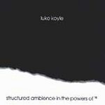 Structured Ambience in the Powers of 10 by Luke Koyle (CD, Jan-1994 ...