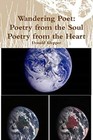Wandering Poet: Poetry from the Soul Poetry from the Heart ...
