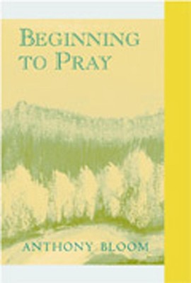Beginning to Pray by Anthony Bloom (English) Paperback Book ...
