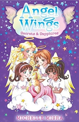 Angel Wings: Secrets and Sapphires ..., Misra, Michelle 9780857076250 ...