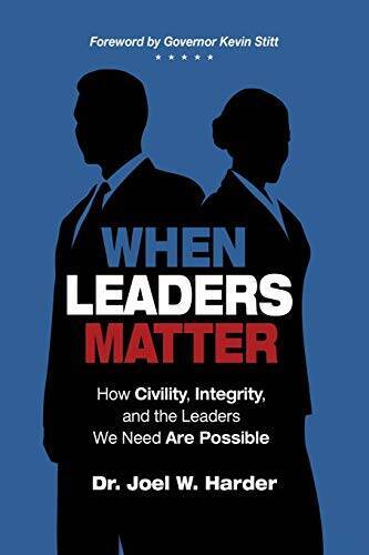 When Leaders Matter: How Civility, Integrity, and the Leaders We Need ...