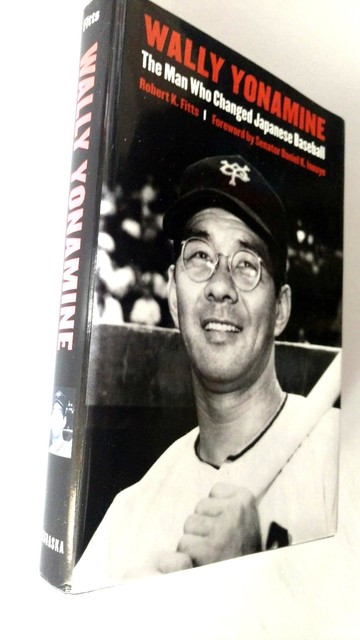 Wally Yonamine : The Man Who Changed Japanese Baseball by Robert K ...