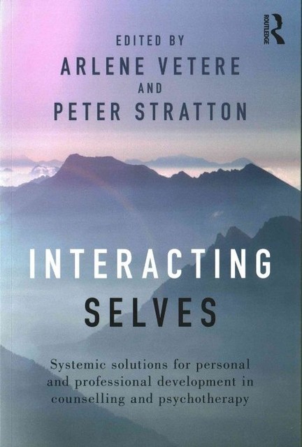 Interacting Selves: Systemic Solutions for Personal and Professional ...
