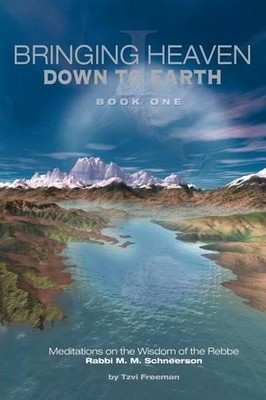 Tzvi Freeman Bringing Heaven Down to Earth Book 1 (Tascabile) | eBay