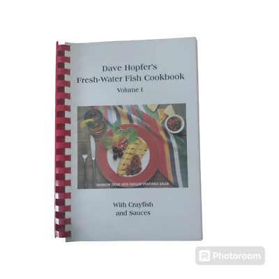 Dave Hopfer's Freshwater Fish Cookbook with Crayfish and Sauces volume ...
