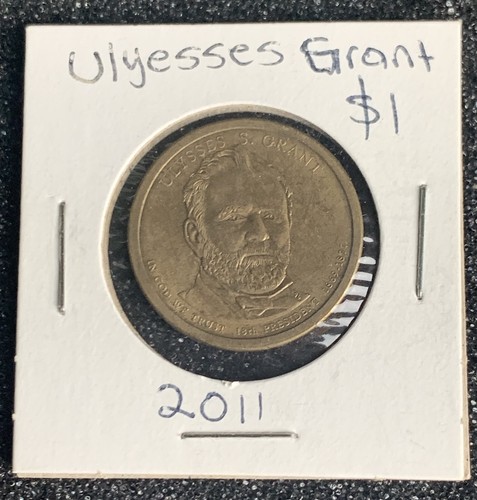 2011 Ulysses S. Grant 18th President Dollar Coin Presidential Series ...