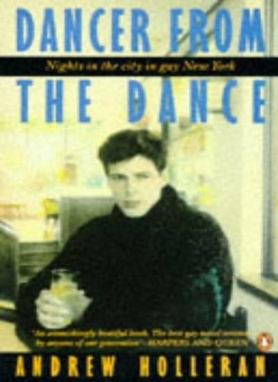 Dancer from the Dance By Andrew Holleran. 9780140121933 | eBay