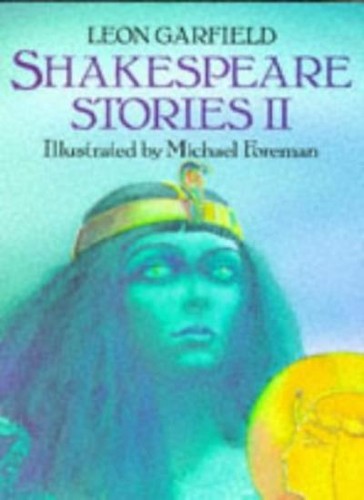 Shakespeare Stories Ii By MICHAEL FOREMAN (ILLUSTRATOR)' 'LEON GARFIELD ...