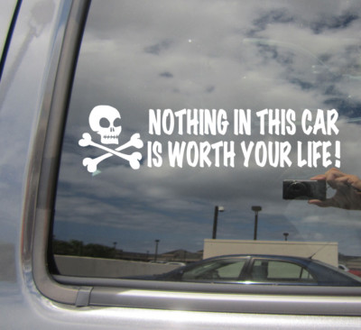 Nothing In This Car Is Worth Your Life - Car Window Vinyl Decal Sticker ...